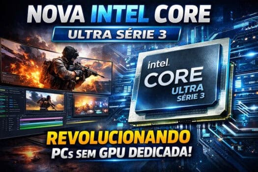 Novo Intel Core Ultra Série 3 promete revolucionar PCs sem GPU dedicada